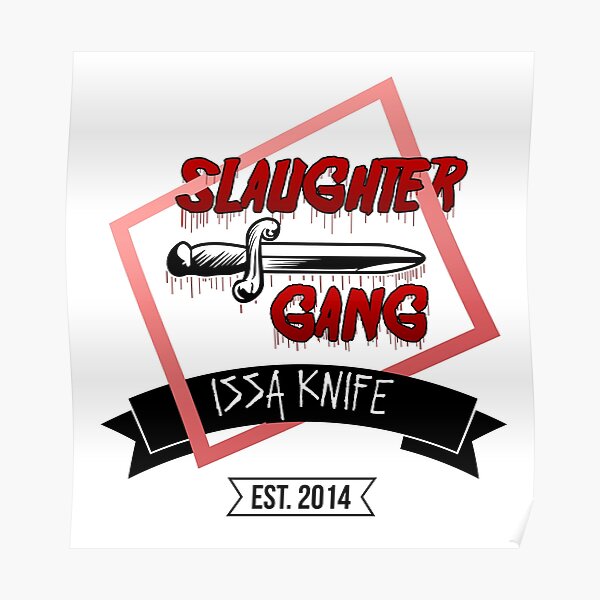 Póster «Slaughter Gang - 21 Savage - Issa Knife» de shizazzi | Redbubble