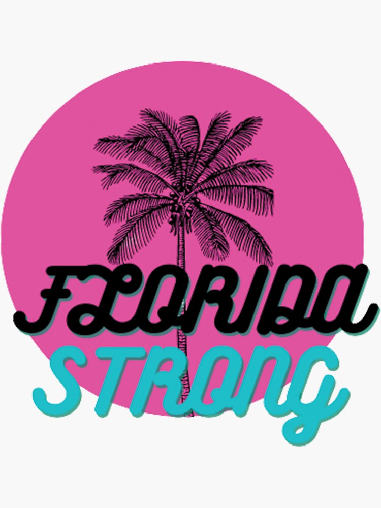 "FLORIDA STRONG !" Sticker for Sale by arttshopp1 | Redbubble