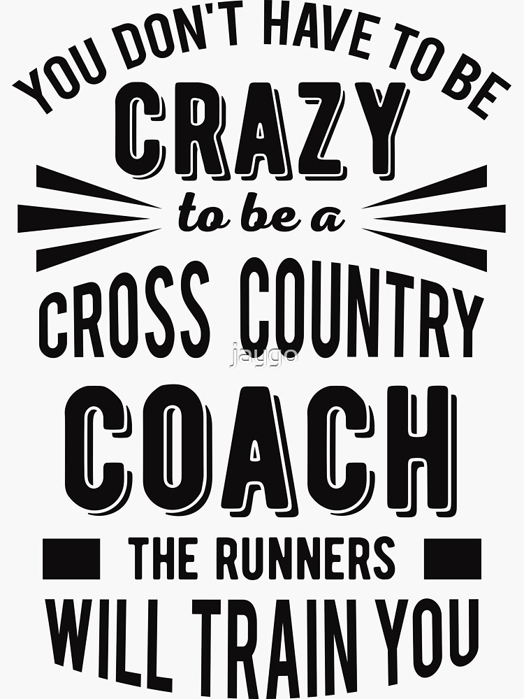"You Don't Have to Be Crazy to Be a Cross Country Coach" Sticker for ...