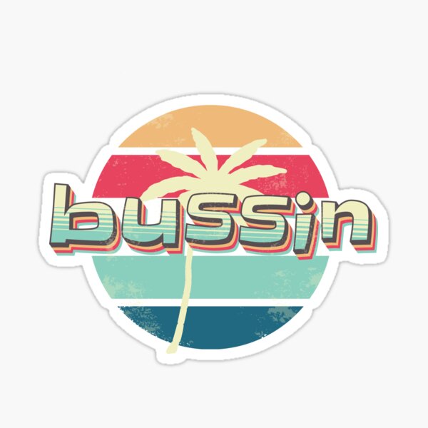 "bussin" Sticker for Sale by Ironicdoll | Redbubble