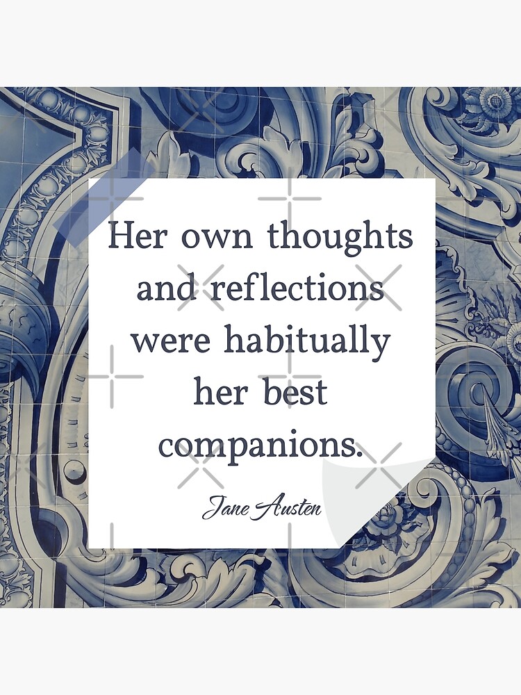 "Her own thoughts and reflections were habitually her best companions ...