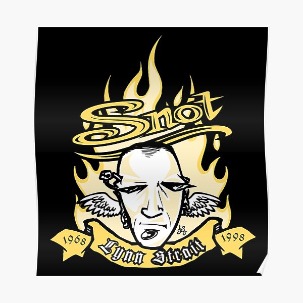 "Snot is an American nu metal band from Santa Barbara" Poster for Sale ...