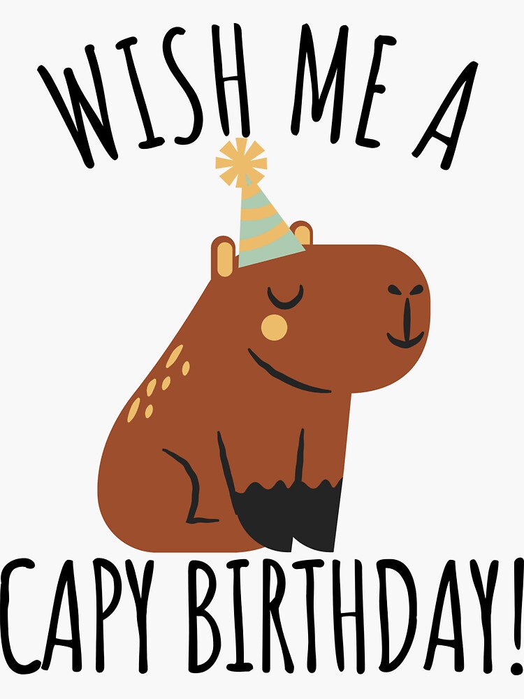 "Wish Me A Capy Birthday" Sticker for Sale by LiToDesignCo | Redbubble