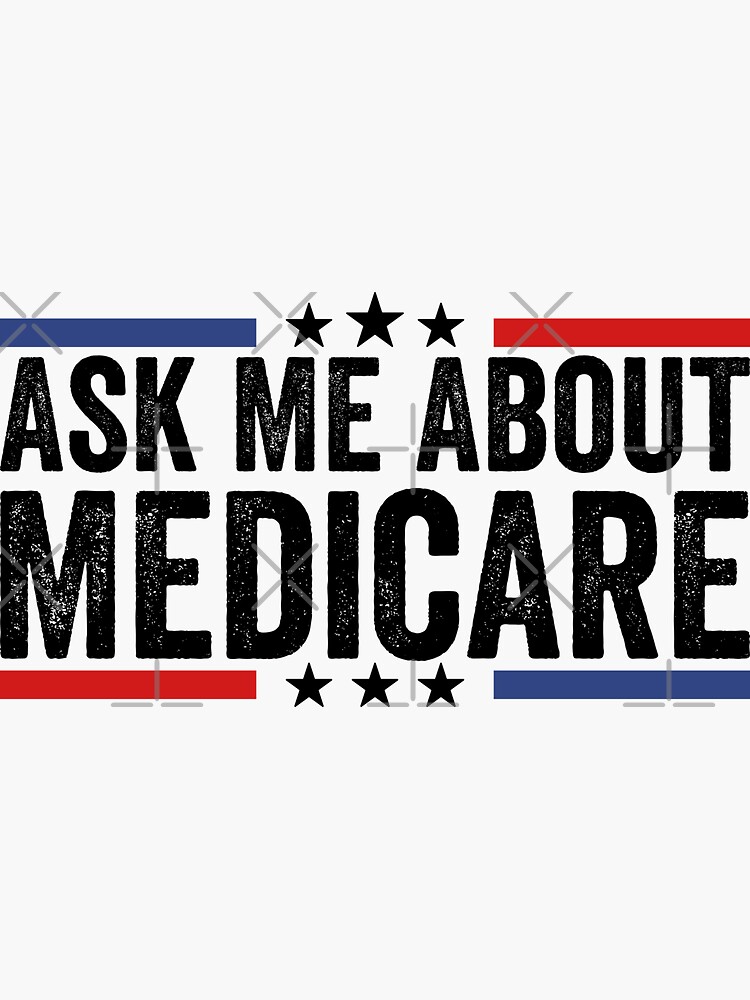"Ask Me About Medicare" Sticker for Sale by Designer-rajon | Redbubble