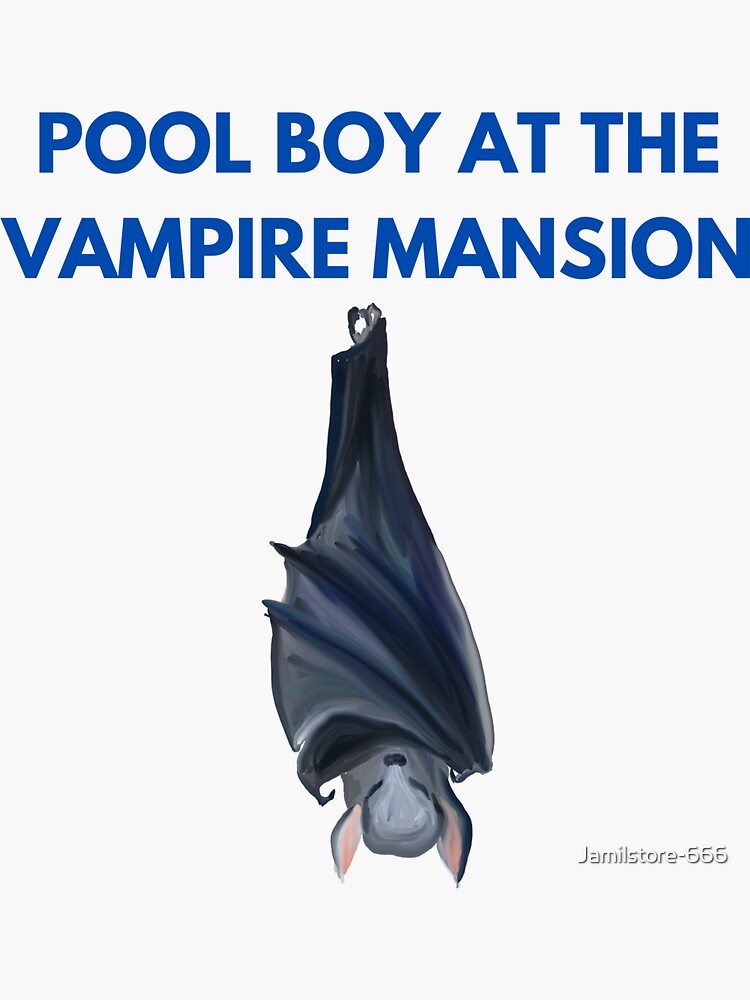 "Pool Boy At the vampire Mansion new" Sticker for Sale by Jamilstore ...