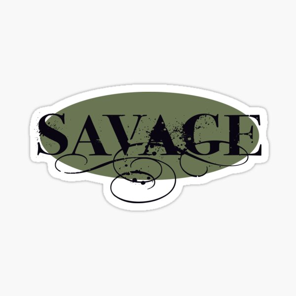 "Savage - Text Version" Sticker for Sale by LoveOfDictums | Redbubble