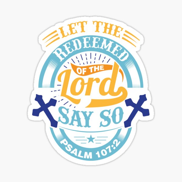 "Let The Redeemed of The Lord Say So" Sticker for Sale by dyomo77 ...