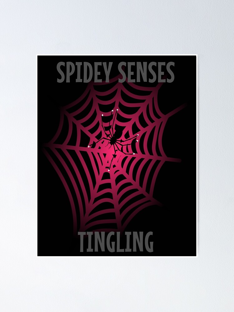 "My Spidey Senses are Tingling" Poster for Sale by QuantumView | Redbubble
