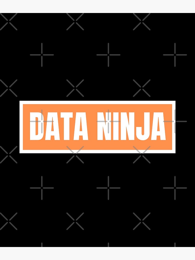 "data ninja" Poster for Sale by TomorrowQuotes | Redbubble
