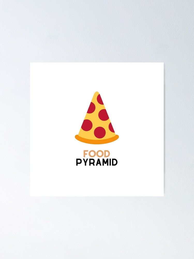 "The Food Pyramid Pizza" Poster for Sale by ColdPhelps | Redbubble