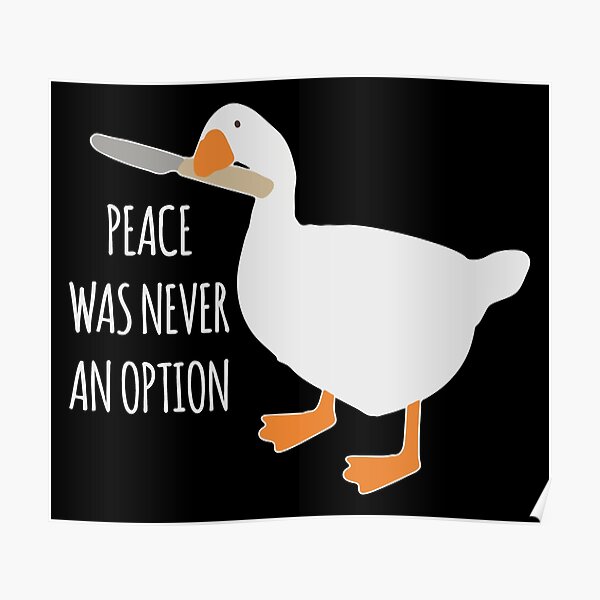 "Goose Knife Peace Was Never An Option (Quote Meme)" Poster for Sale by ...