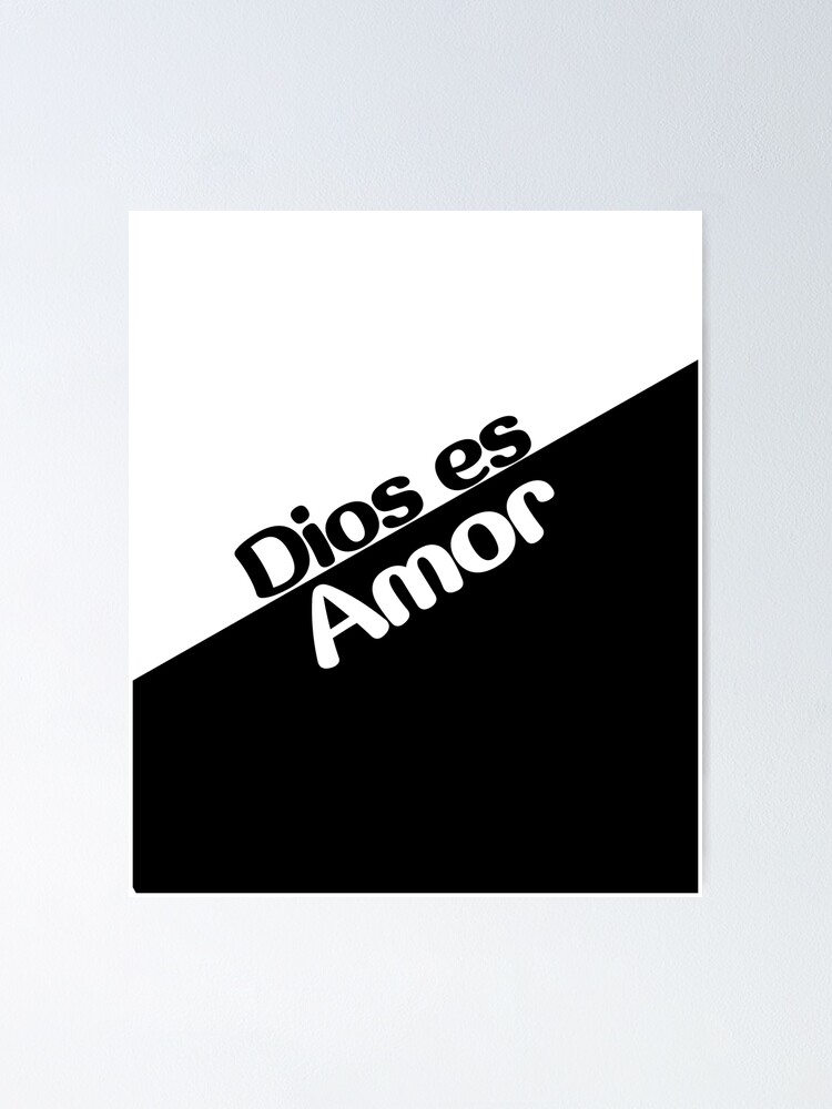 "God is Love In Spanish Black and White " Poster for Sale by bible ...