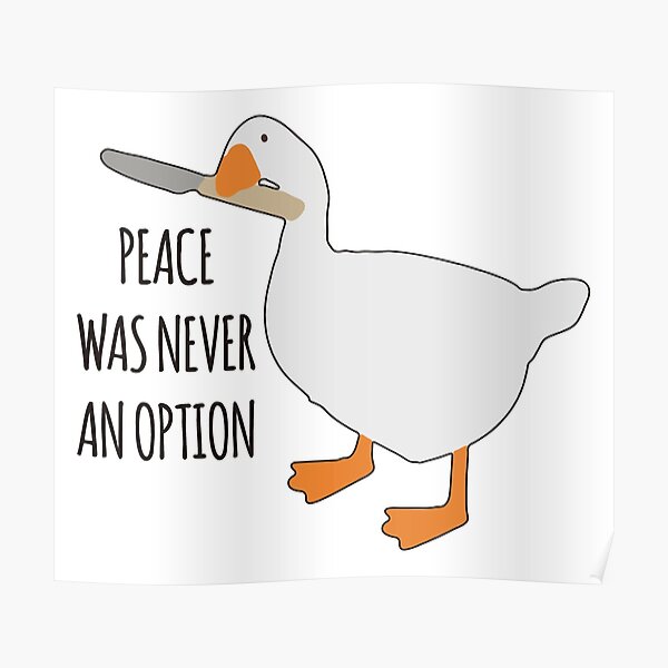 "Goose Knife Peace Was Never An Option (Untitled Quote Meme)" Poster ...