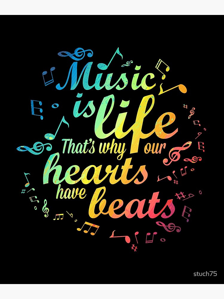 "Music Is Life That's Why Our Hearts Have Beats" Art Print for Sale by ...