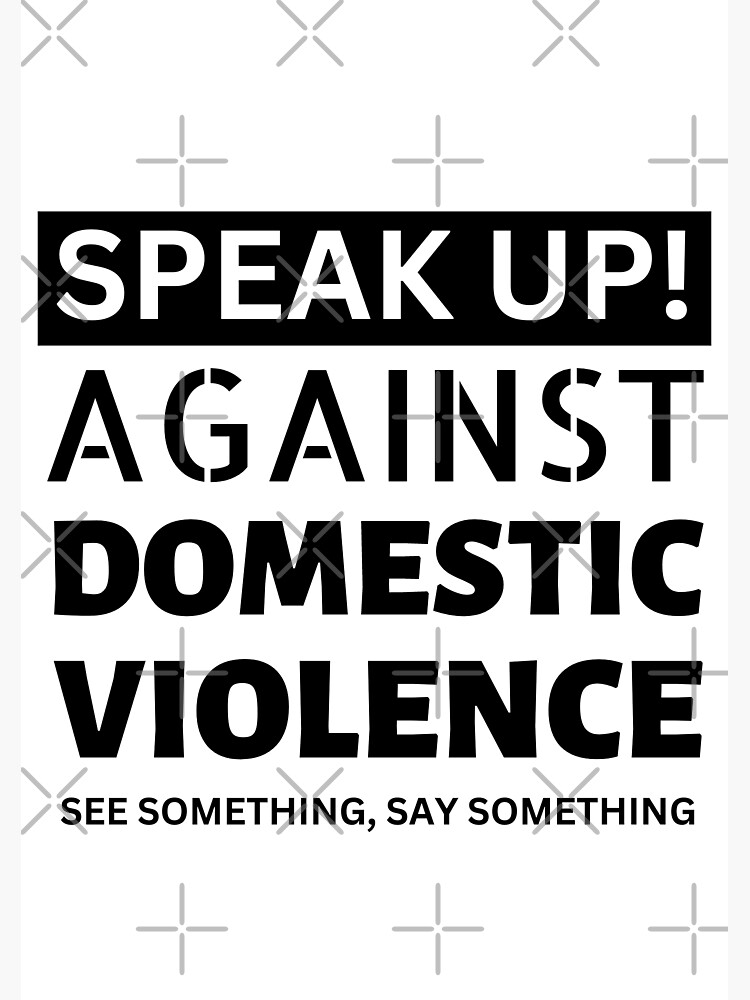 "Speak Up Against Domestic Violence! See Something, Say Something ...