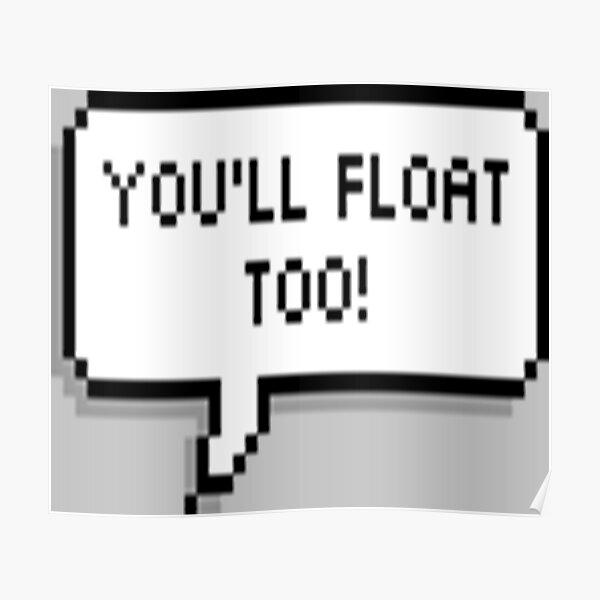 Youll Float Too Posters | Redbubble