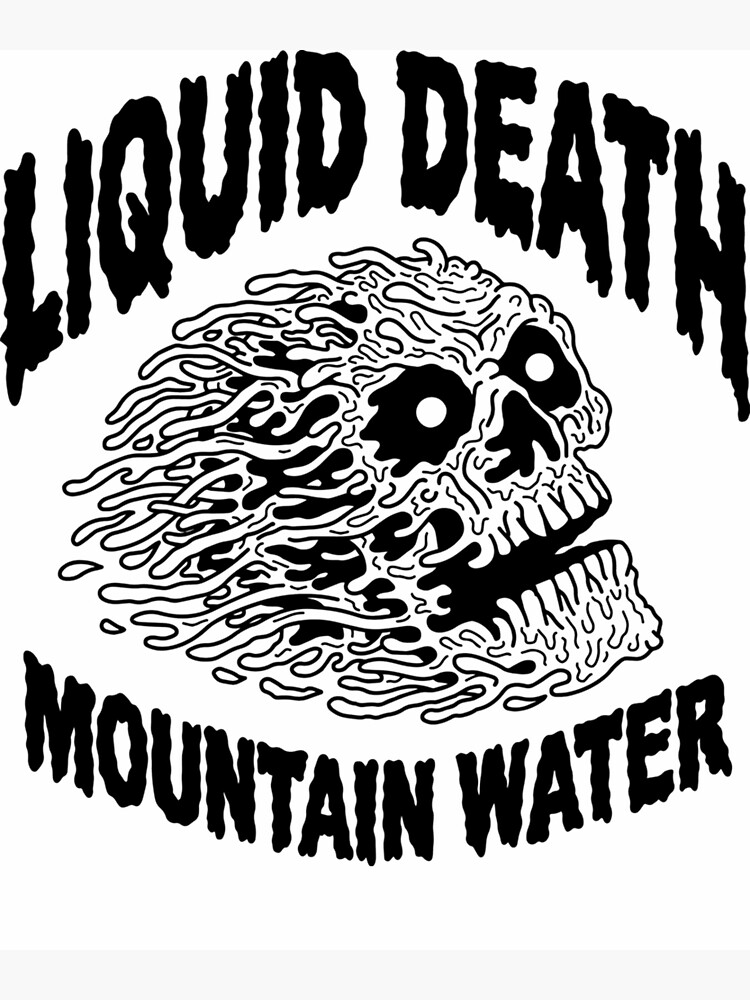 "Liquid Death is a canned-water company " Poster for Sale by ...