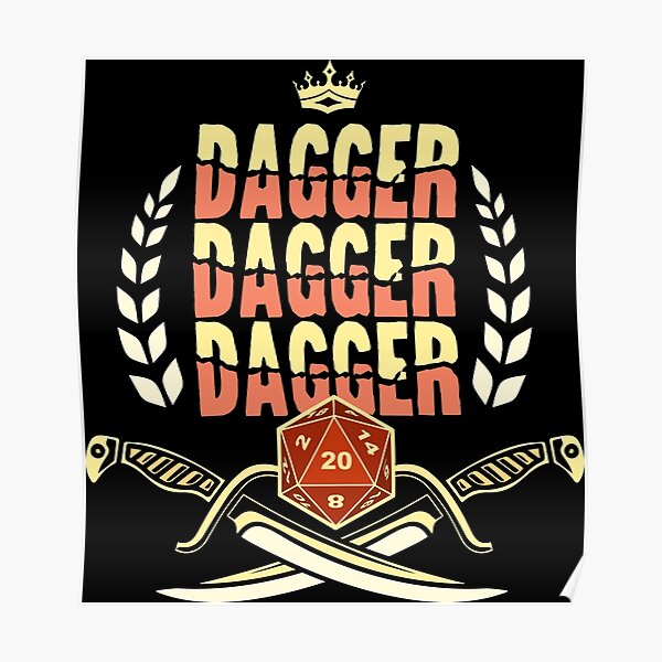 "Dagger Dagger Dagger" Poster for Sale by D20Tees | Redbubble