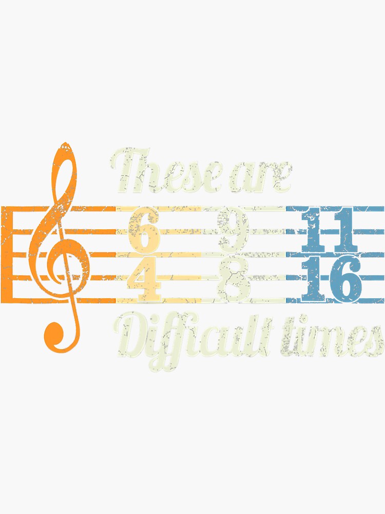 "These Are Difficult Times Vintage Music Lover Musician" Sticker for ...