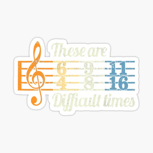 "These Are Difficult Times Vintage Music Lover Musician" Sticker for ...