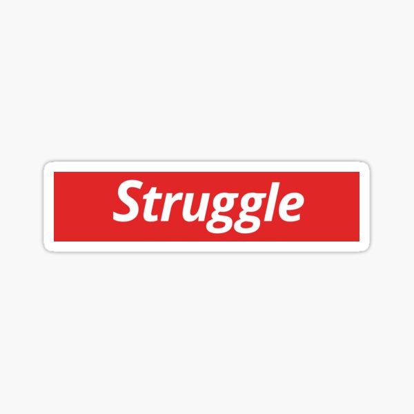 "Struggle" Sticker for Sale by mensijazavcevic | Redbubble