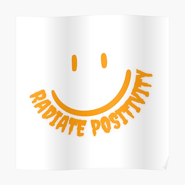 "Radiate Positivity" Poster for Sale by BAYBAYS | Redbubble