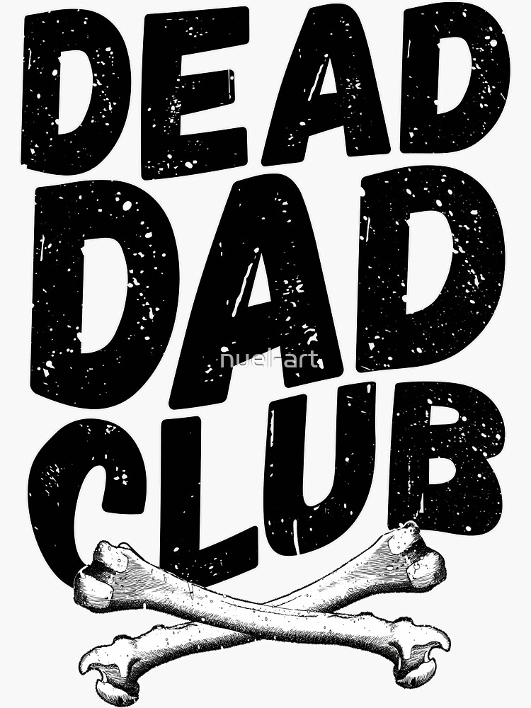 " Dead Dad Club" Sticker for Sale by nuel-art | Redbubble