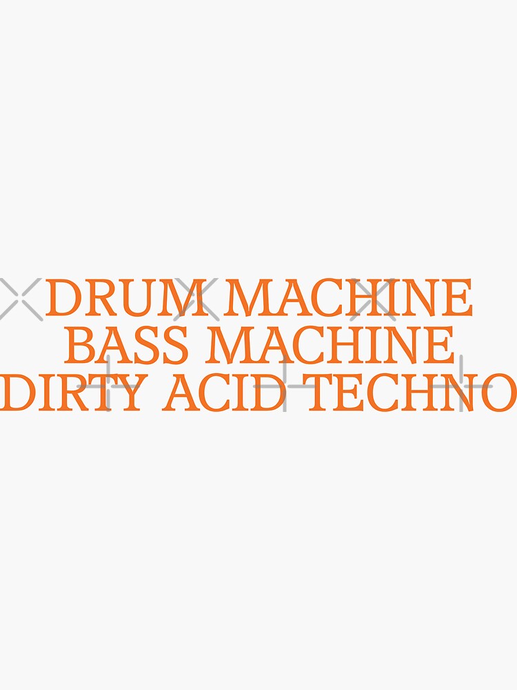 "Drum Machine Bass Machine Acid Techno" Sticker for Sale by ...
