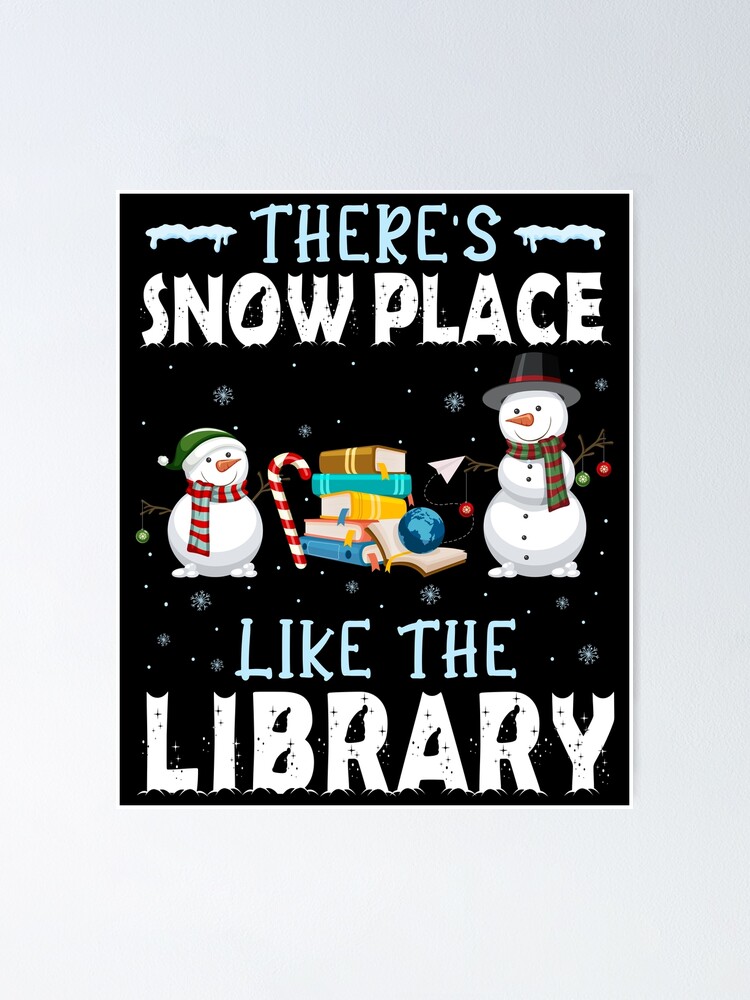 "There's Snow Place Like The Library Funny Christmas Librarian" Poster ...