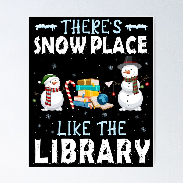 "There's Snow Place Like The Library Funny Christmas Librarian" Poster ...