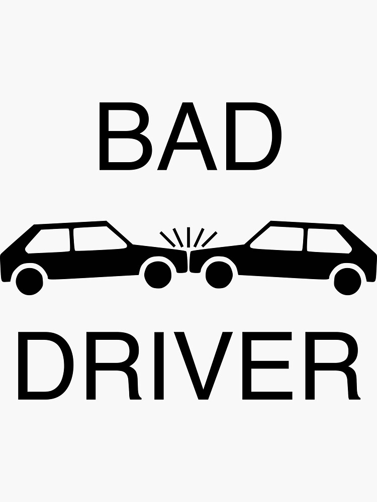 "Bad Driver" Sticker by qlobba | Redbubble