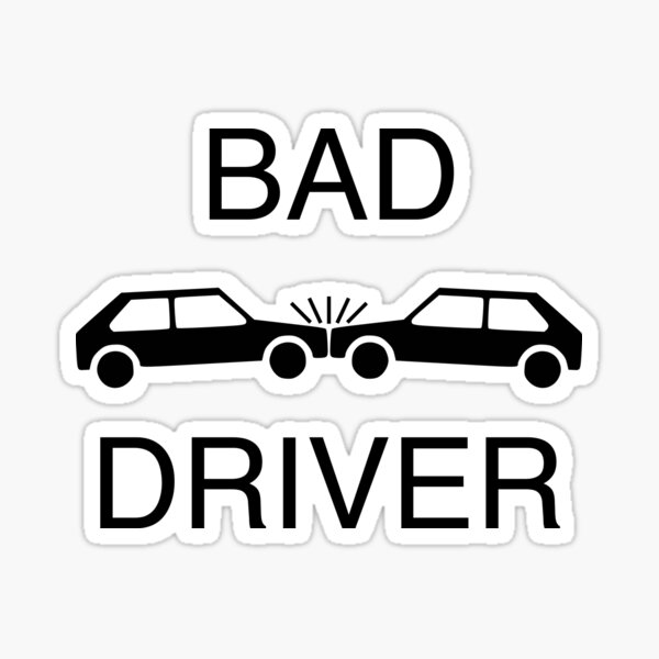 "Bad Driver" Sticker by qlobba | Redbubble