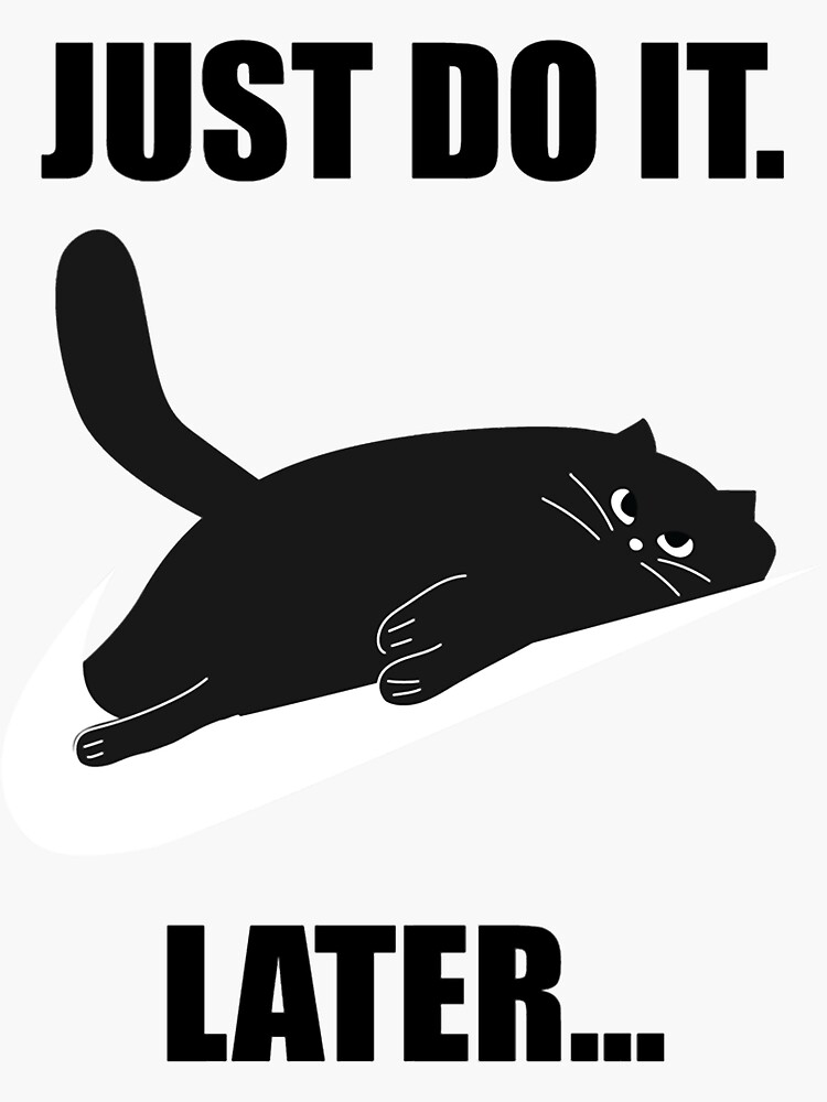 "Just Do It Later Relaxing Cat Lazy" Sticker for Sale by Harrietegener ...