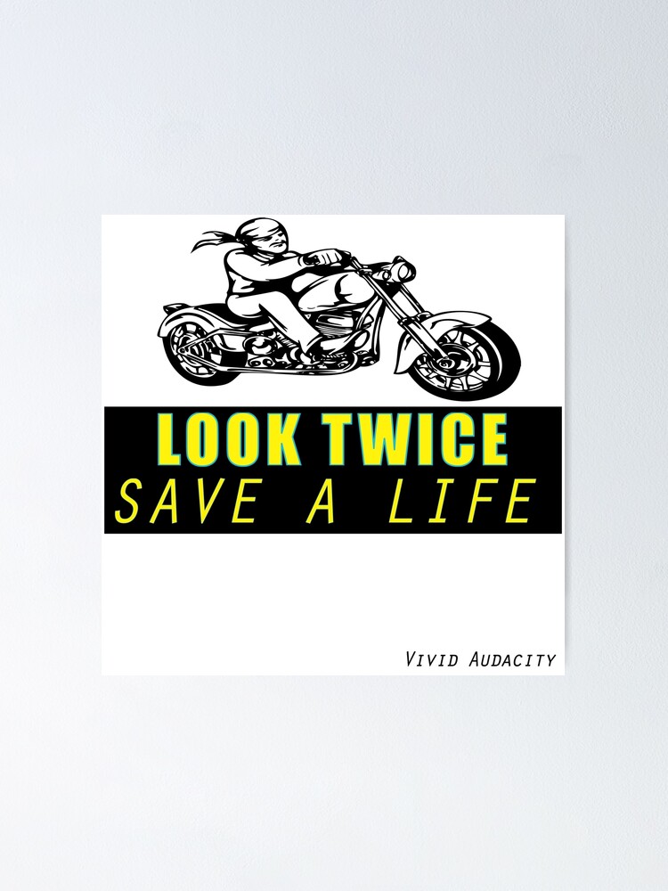 "LOOK TWICE SAVE A LIFE" Poster by VividAudacity | Redbubble