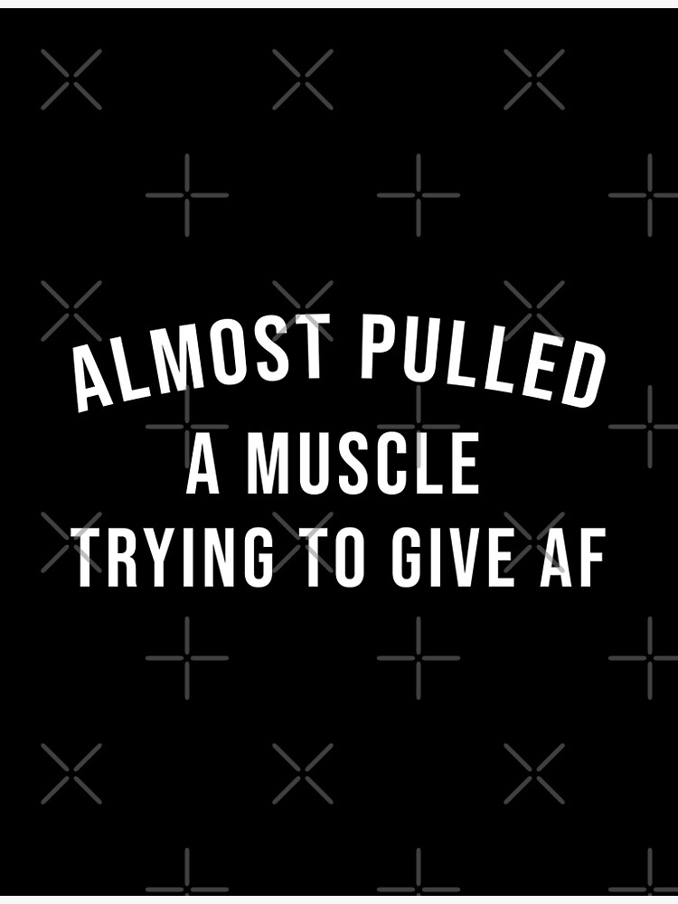 "Almost pulled a muscle trying to give af simple design" Poster for ...