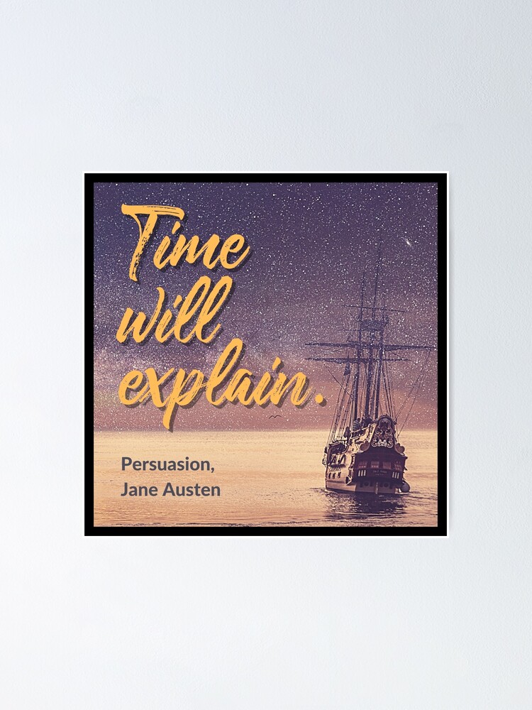 "Time will explain | Jane Austen Quote" Poster for Sale by ...