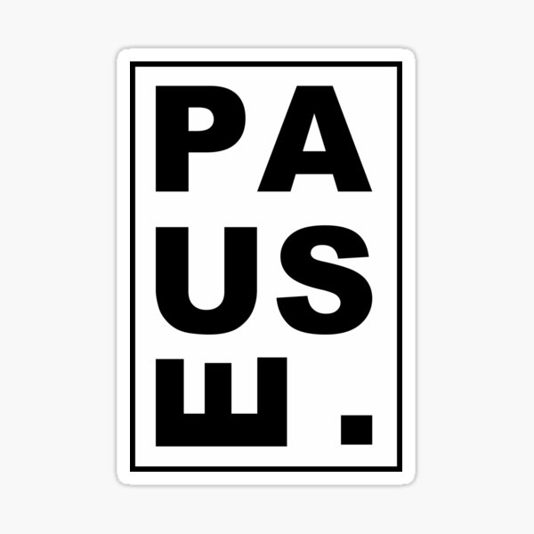 "PAUSE." Sticker for Sale by santosmiguel | Redbubble