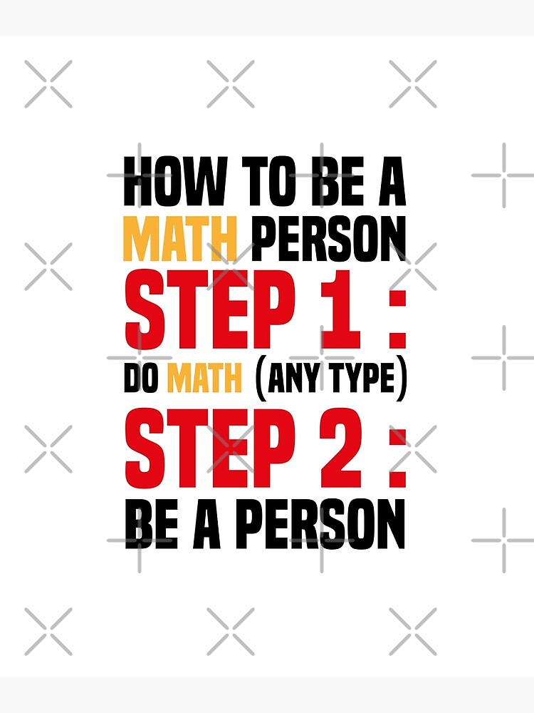 "How To Be A Math Person" Poster for Sale by TheBestArt2022 | Redbubble
