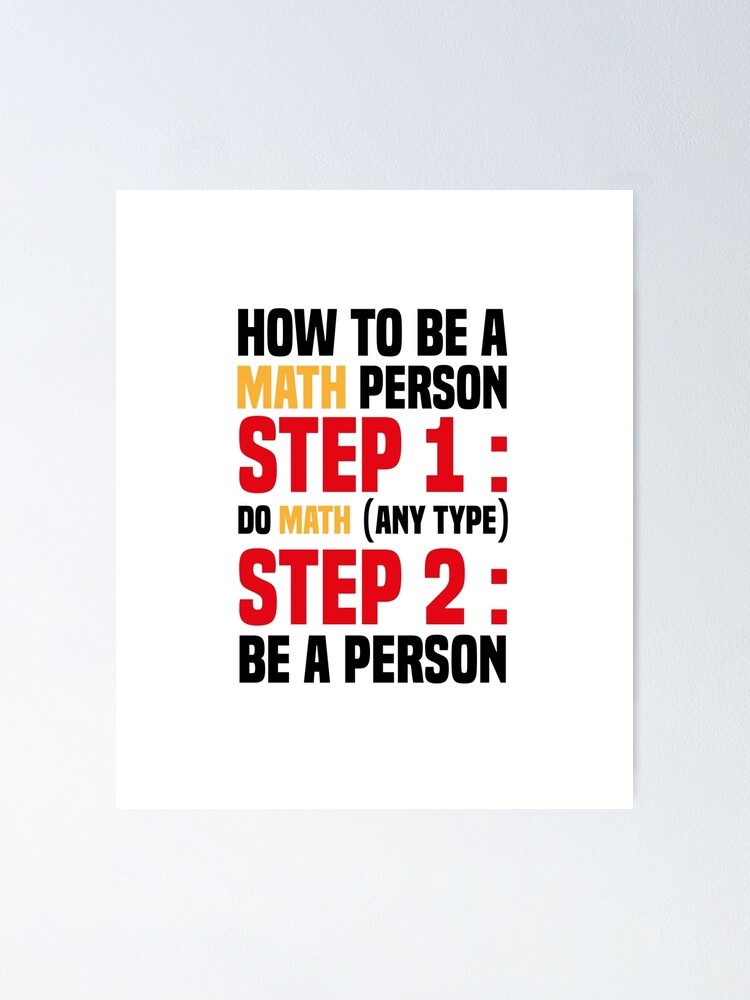 "How To Be A Math Person" Poster for Sale by TheBestArt2022 | Redbubble