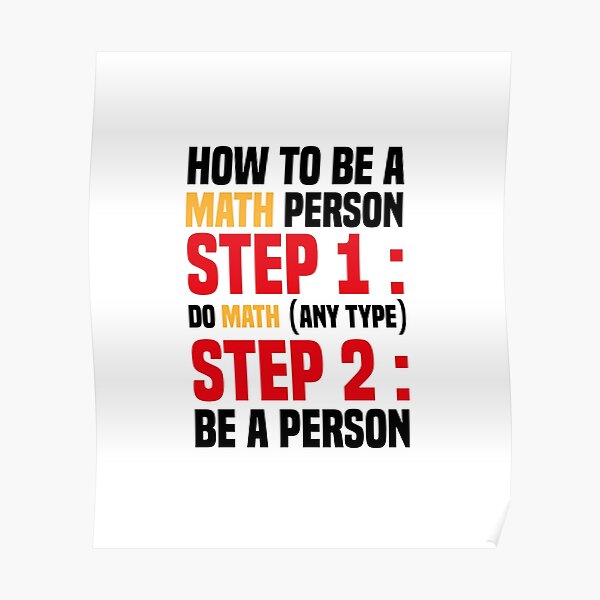 "How To Be A Math Person" Poster for Sale by TheBestArt2022 | Redbubble