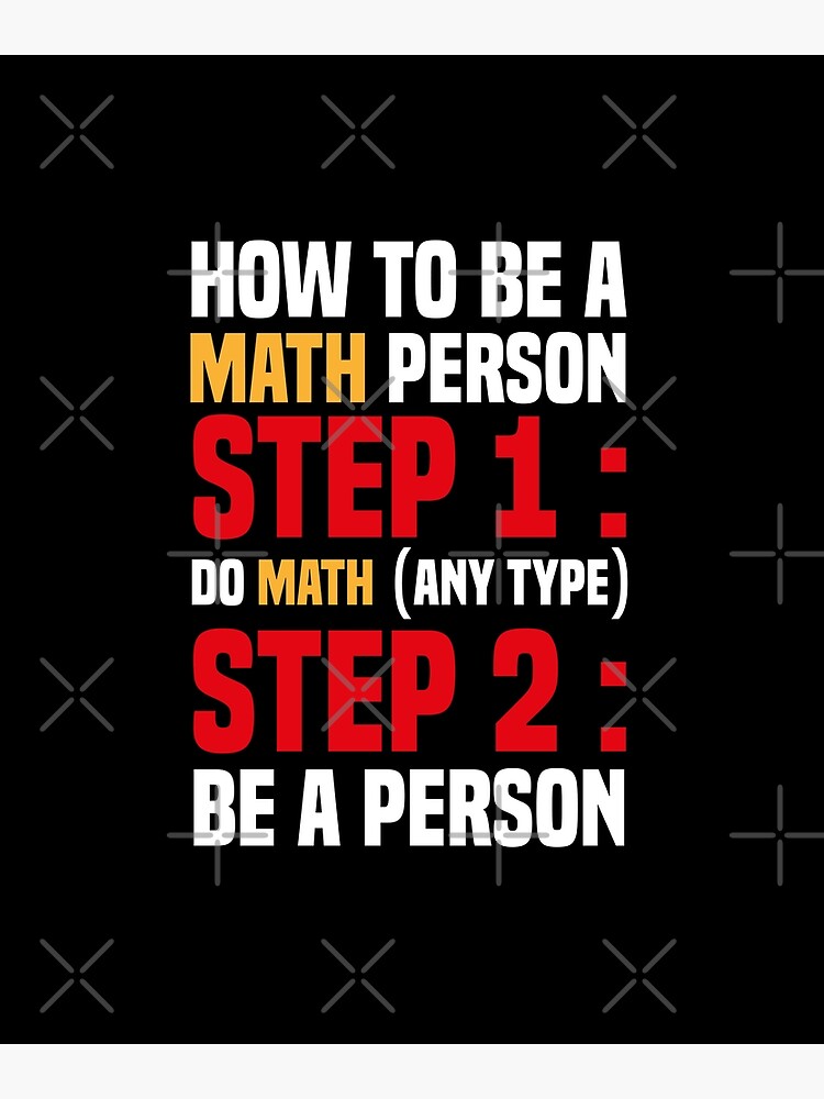 "How To Be A Math Person" Poster for Sale by TheBestArt2022 | Redbubble