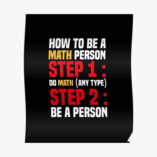 "How To Be A Math Person" Poster for Sale by TheBestArt2022 | Redbubble