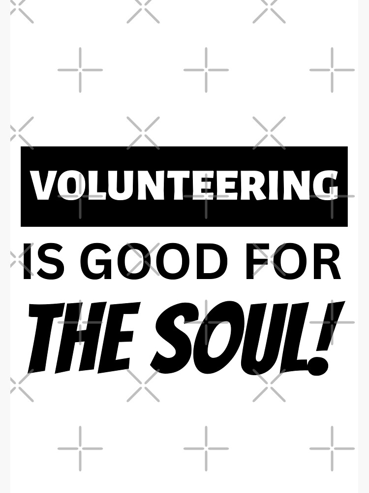 "Volunteering Is Good for the Soul" Sticker for Sale by msinbox | Redbubble