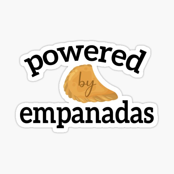 "Powered By Empanadas" Sticker for Sale by FantasticBee | Redbubble