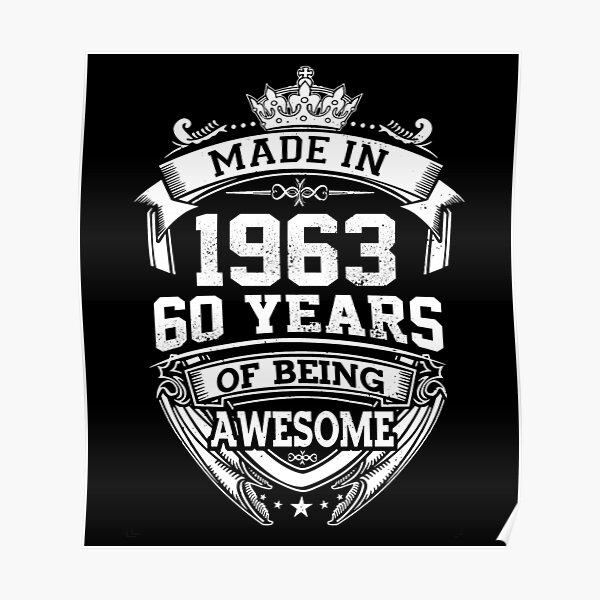 Póster for Sale con la obra «Hecho en 1963 60 años de ser impresionante ...