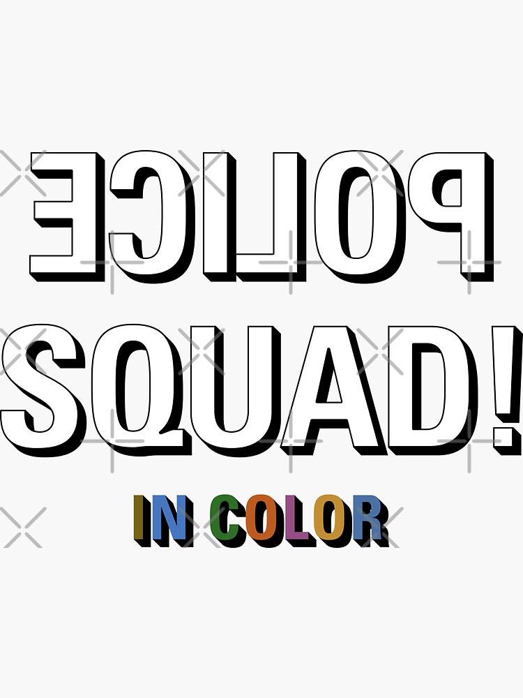 "Police Squad! (IN COLOR)" Sticker for Sale by ertxyz | Redbubble