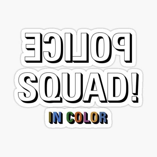 "Police Squad! (IN COLOR)" Sticker for Sale by ertxyz | Redbubble