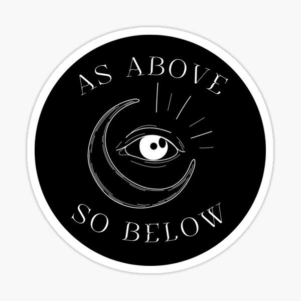 "As above so below." Sticker for Sale by mylilbreakfast | Redbubble