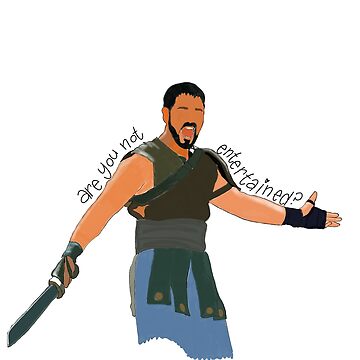 "Are You Not Entertained" Sticker for Sale by JessiesHouse | Redbubble
