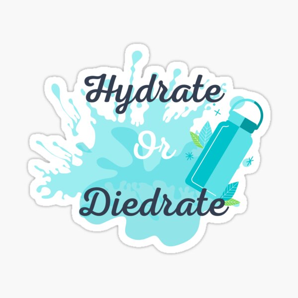 "Hydrate Or Diedrate For Sippers Bottles " Sticker for Sale by Designs ...
